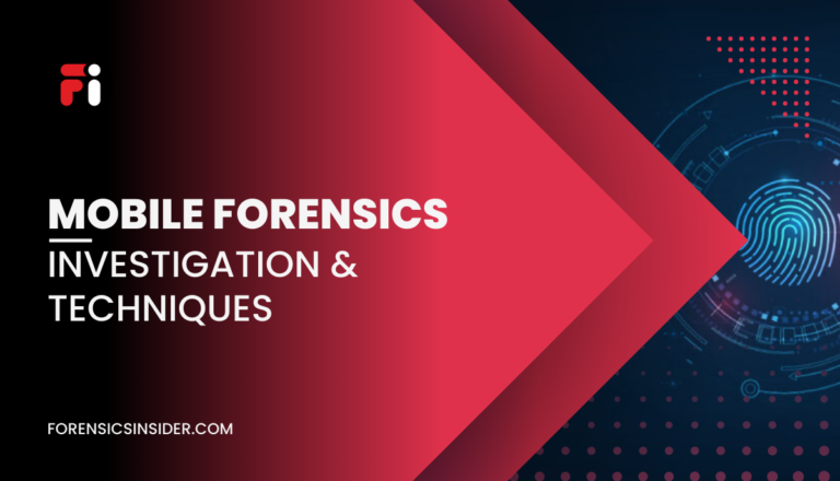 What is Mobile Forensics Investigation Process, Tool & Techniques