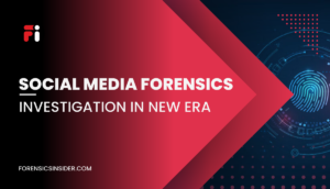 What is Social Media Forensics? How Does it Work?